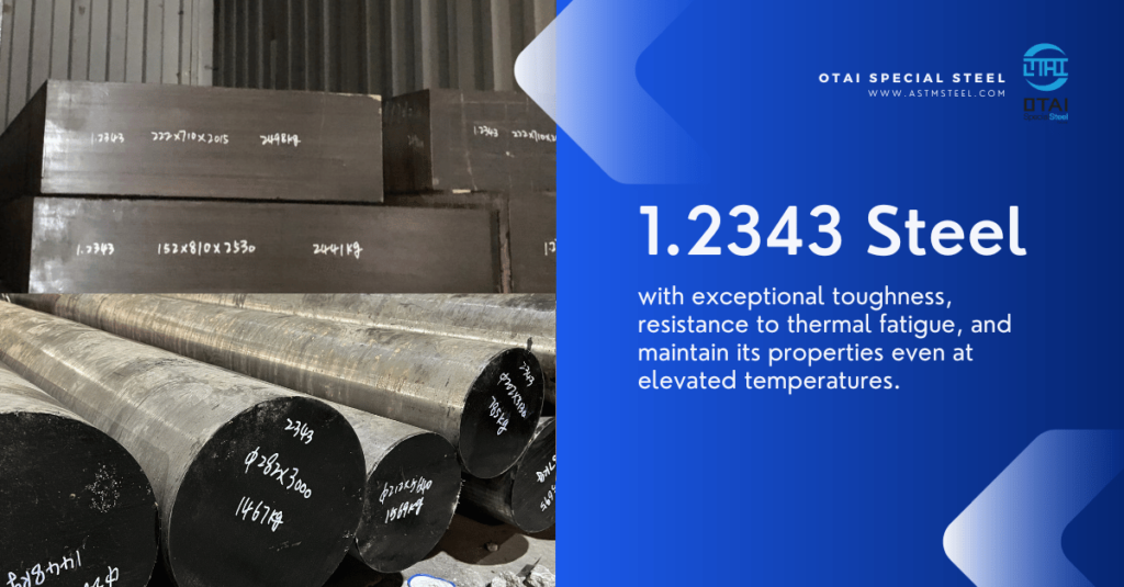 1.2343 Steel: Hot Work Tool Steels Equivalent to AISI H11 - Otai