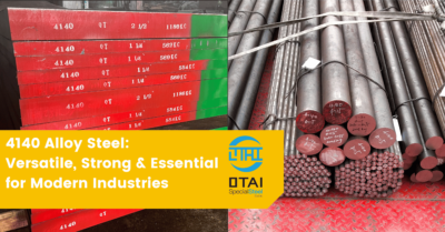 4140 Alloy Steel: Versatile, Strong & Essential for Industries - Otai ...